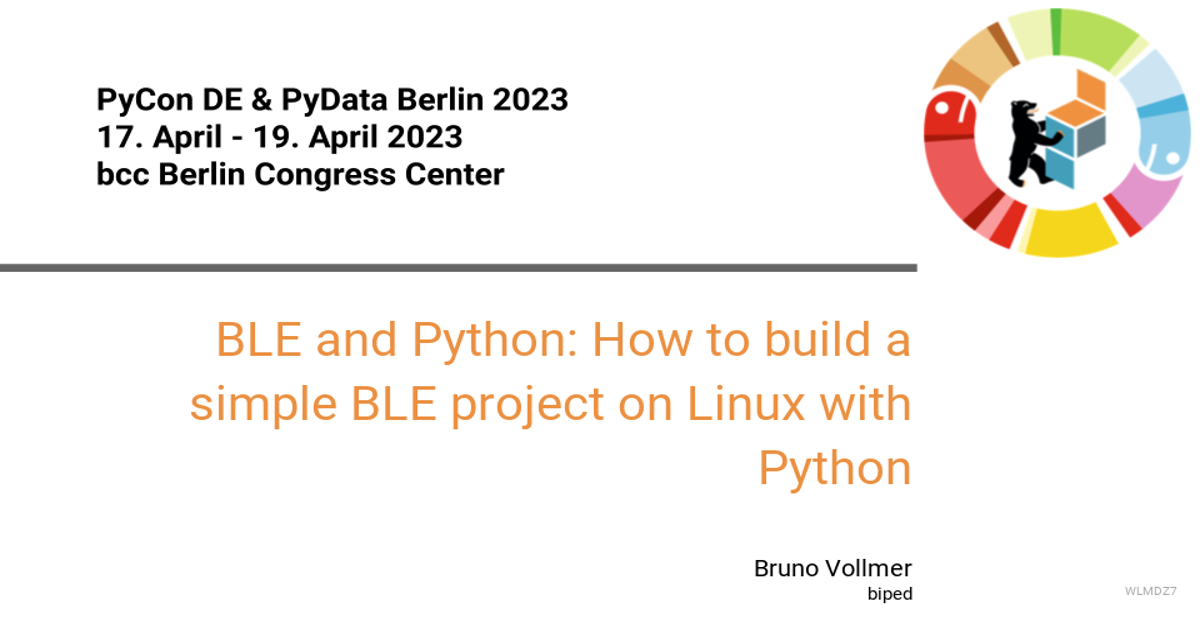 BLE and Python: How to build a simple BLE project on Linux with Python | PyConDE & PyData Berlin ...
